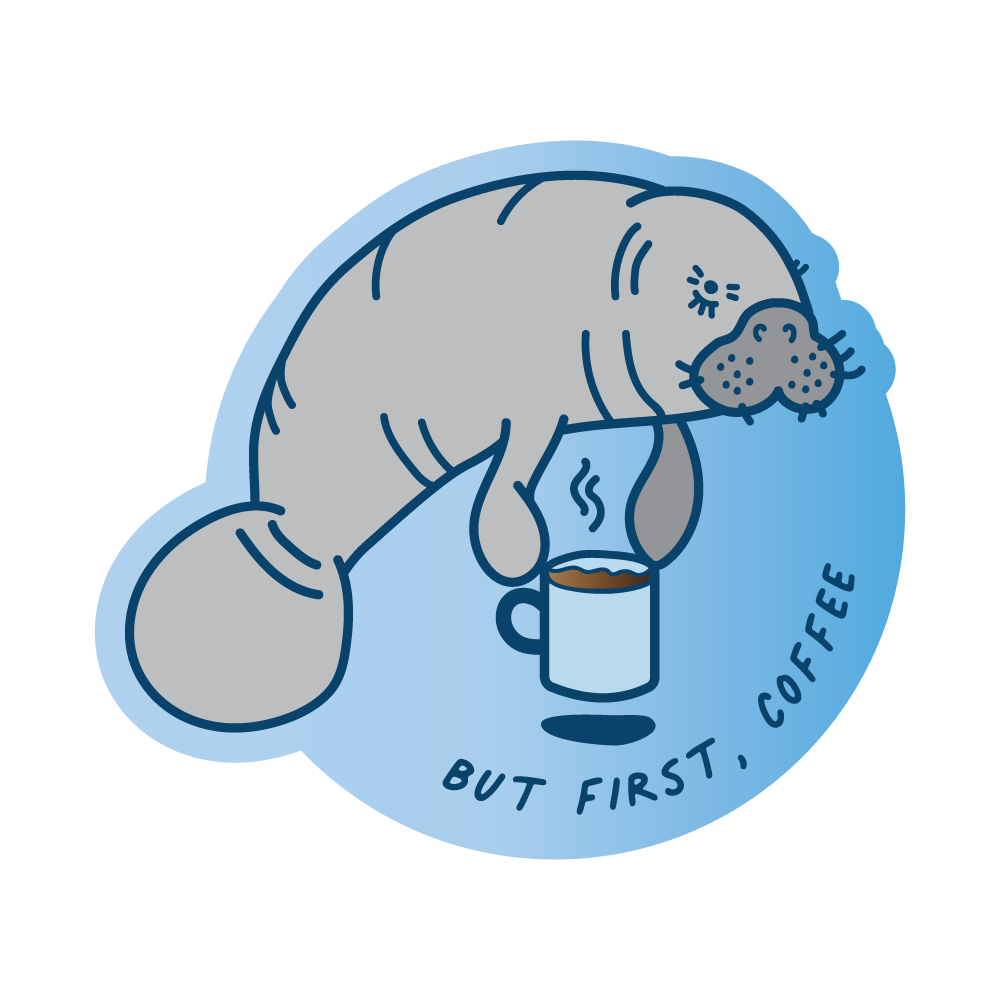 But First Coffee Sticker | Manatee Coffee